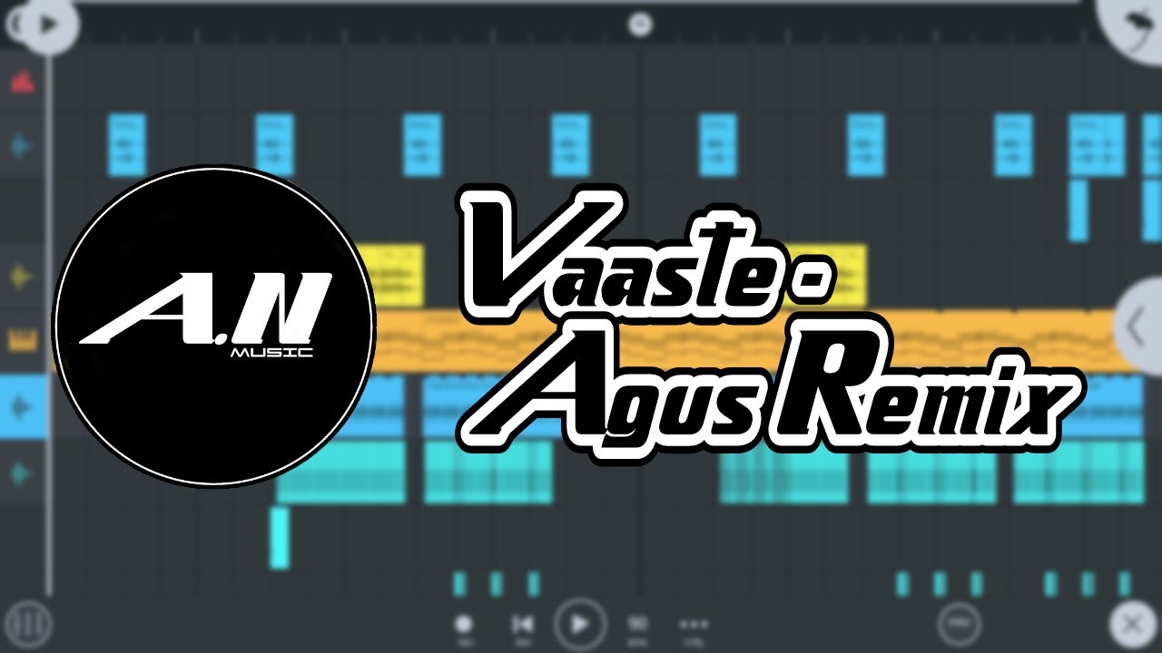 DJ SLOW INDIA Vaaste | Agus Remix | FL Studio mobile - YouTube