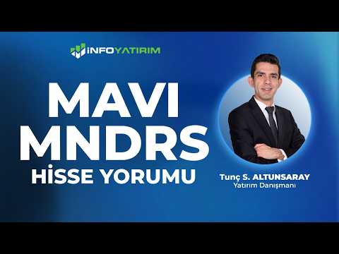 MAVI -  MNDRS Hisse Yorumu Tunç S. Altunsaray '29 Mart 2026' I İnfo Yatırım