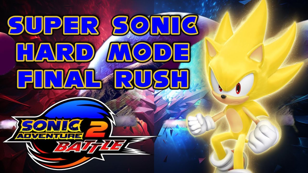 Final Rush Hard Mode Using Super Sonic - Sonic Adventure 2 - YouTube