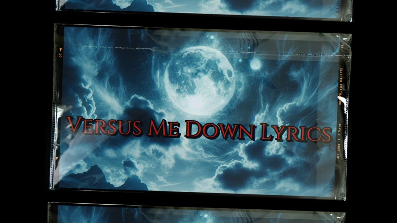 Versus Me Down Lyrics - YouTube