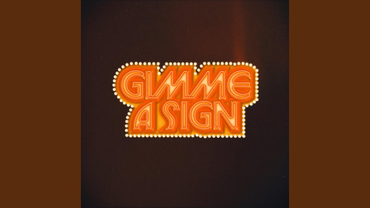 GIMME A SIGN - YouTube