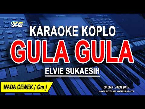 GULA GULA - Karaoke Koplo Nada Wanita ( Elvie Sukaesih )