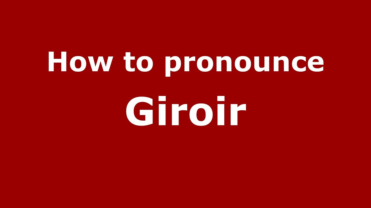 How to Pronounce Giroir - PronounceNames.com - YouTube