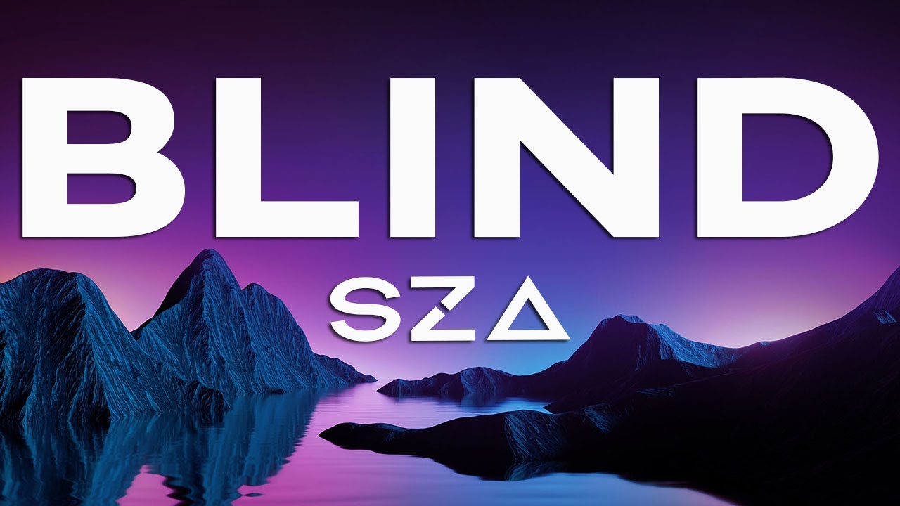SZA - Blind (Lyrics) - YouTube