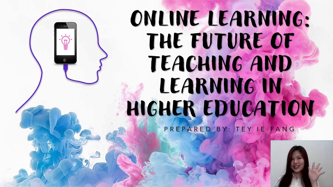 Online Learning: The Future of Teaching and Learning in Higher ...