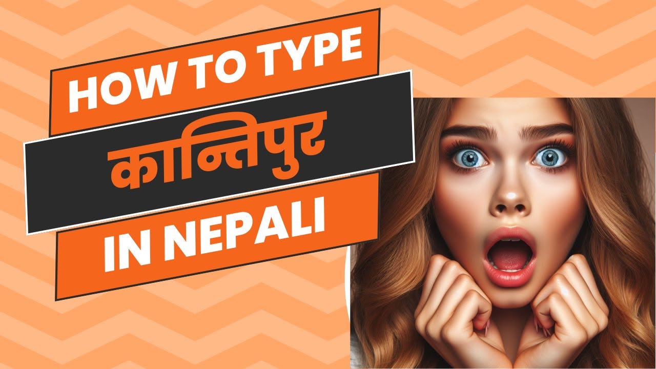 How to write Kantipur कान्तिपुर in Nepali unicode typing - YouTube