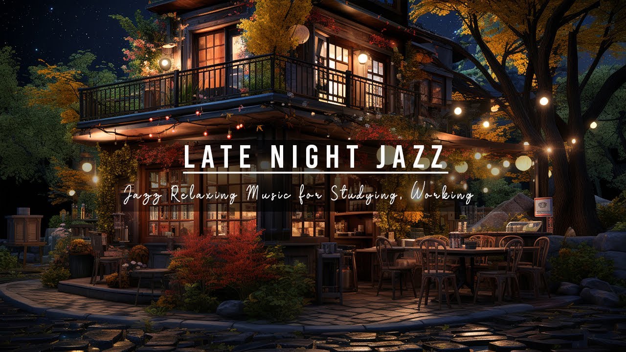 Late Night at the Cafe Ambience with Jazz Relaxing Music for Studying ...