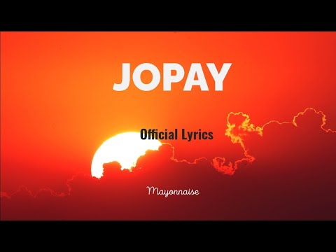 JOPAY (Official Lyrics) Mayonnaise - YouTube