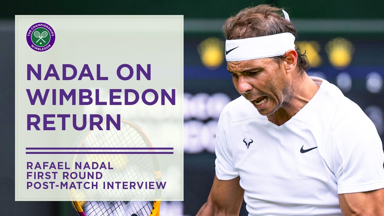 Rafael Nadal on Fitness and Wimbledon | Post-Match Interview ...