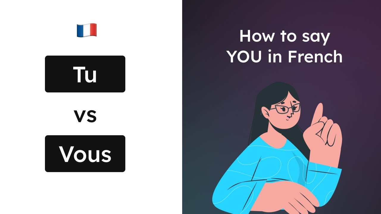 How to say YOU in French | Difference between TU and VOUS | French for ...