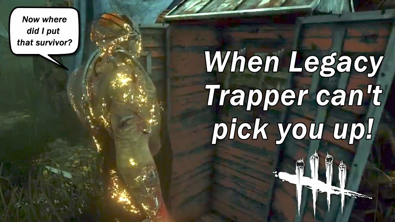 Dead By Daylight| When Legacy Trapper can't pick you up! - YouTube