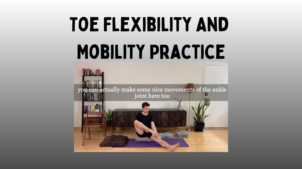 Toe Flexibility And Mobility Practice - YouTube