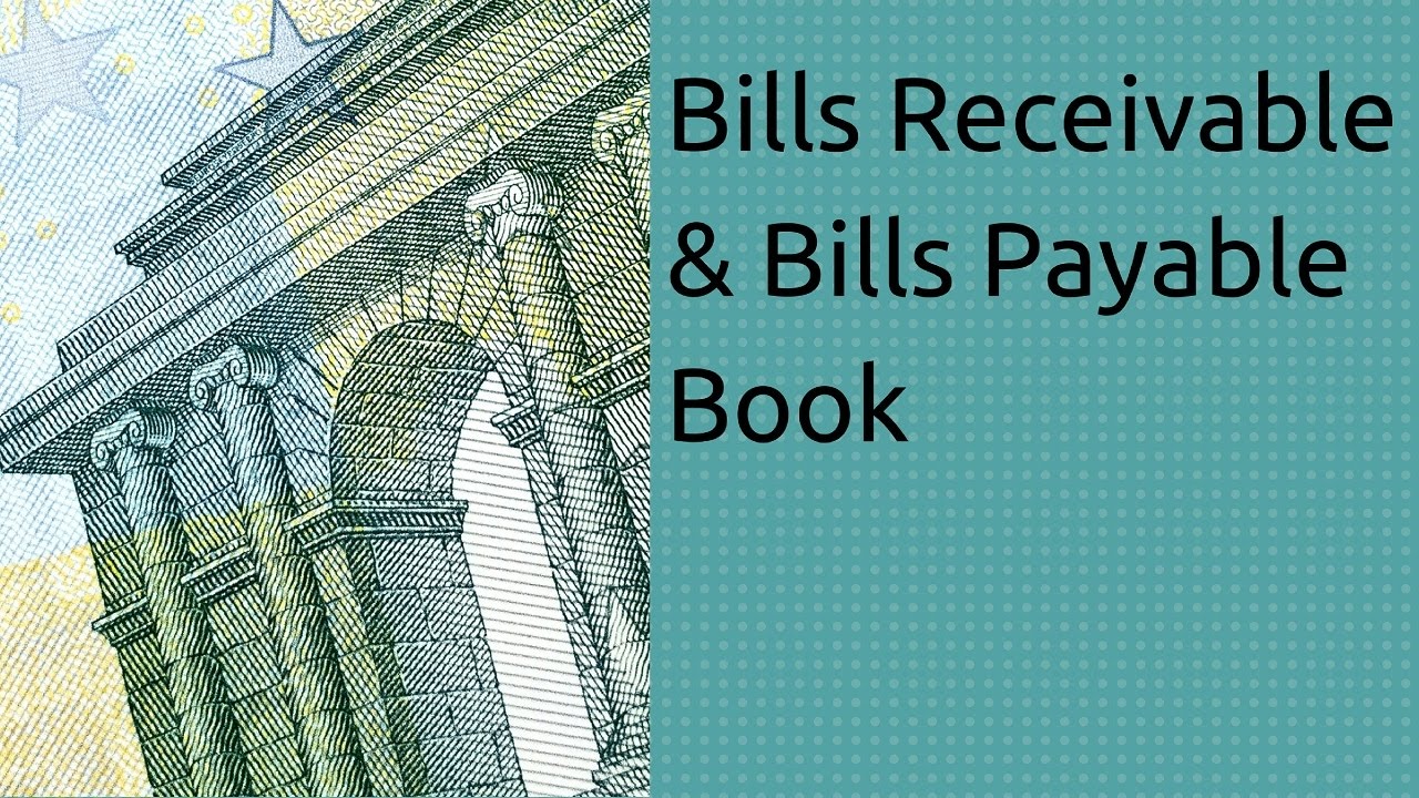 What are Bills Receivable & Payable Book | Bills of Exchange Accounting ...