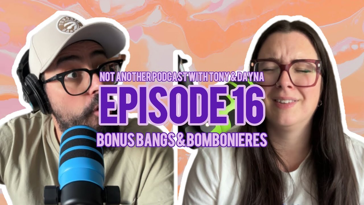 Not Another Podcast Ep.16: "Bonus Bangs & Bombonieres" - YouTube