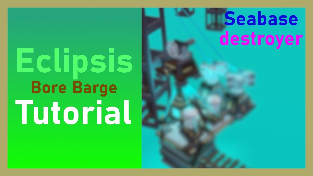 Eclipsis Tutorial - How to make a Bore barge - YouTube