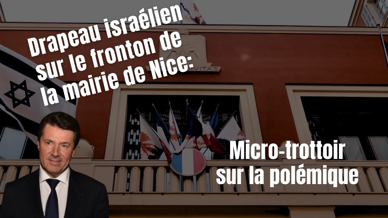Drapeau israélien sur le fronton de la mairie de Nice: micro-trottoir ...