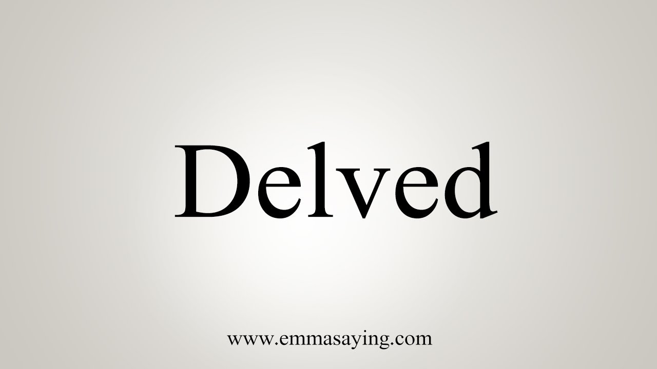 How To Say Delved - YouTube