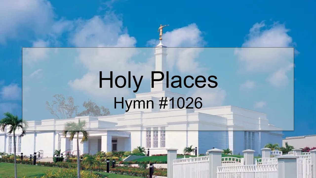 Holy Places - Hymn #1026 (With Lyrics) - YouTube