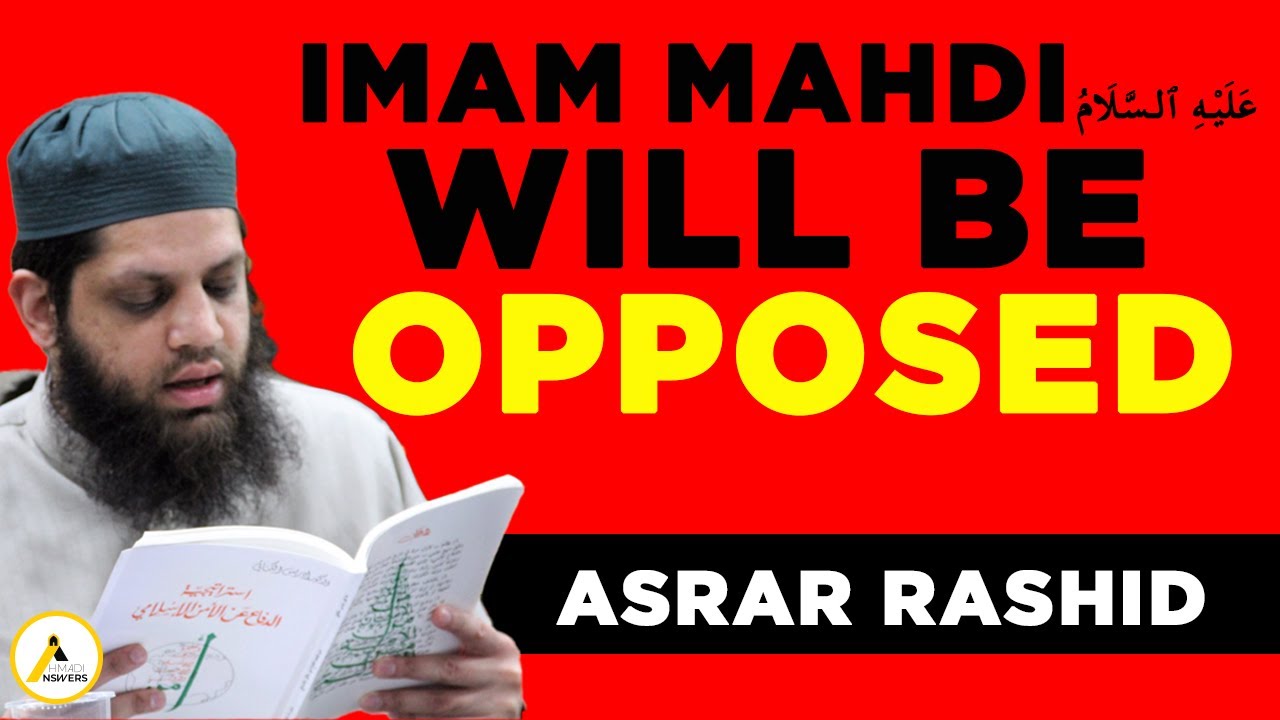 Shaykh Asrar Rashid Reveals the Truth : Imam Mahdi Will be Opposed by ...
