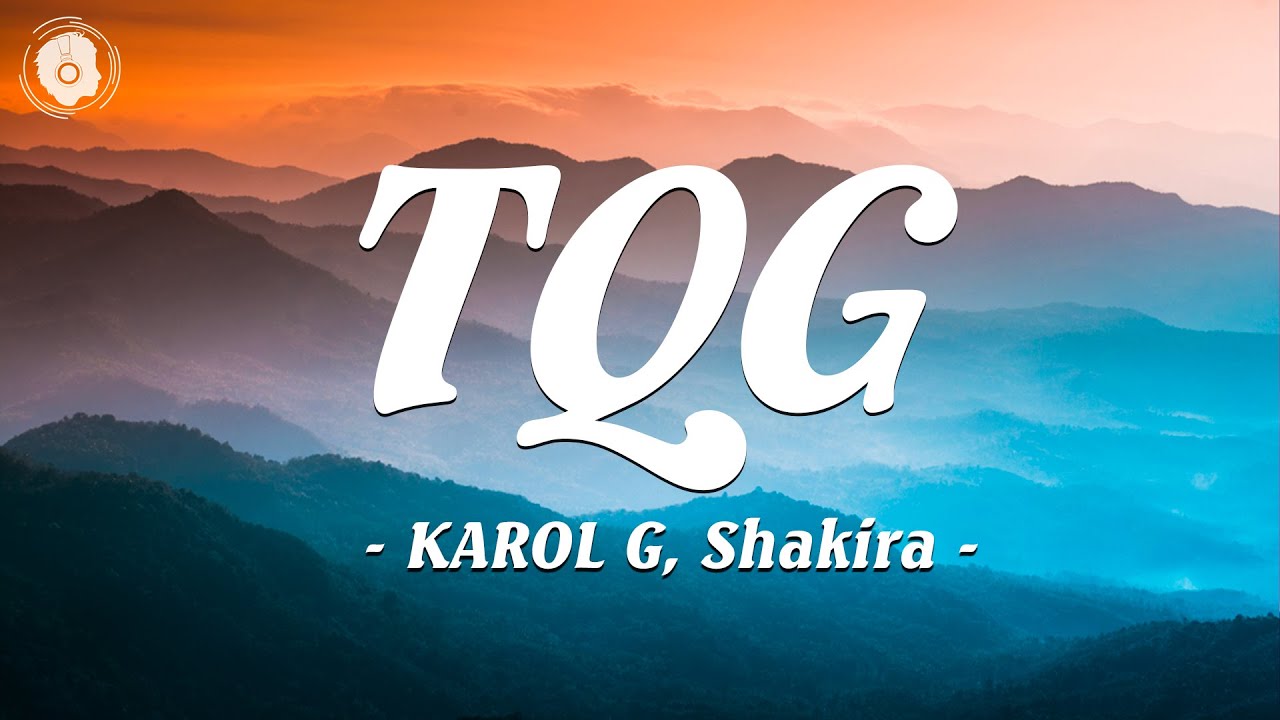 KAROL G, Shakira - TQG (Letra/Lyrics) - YouTube