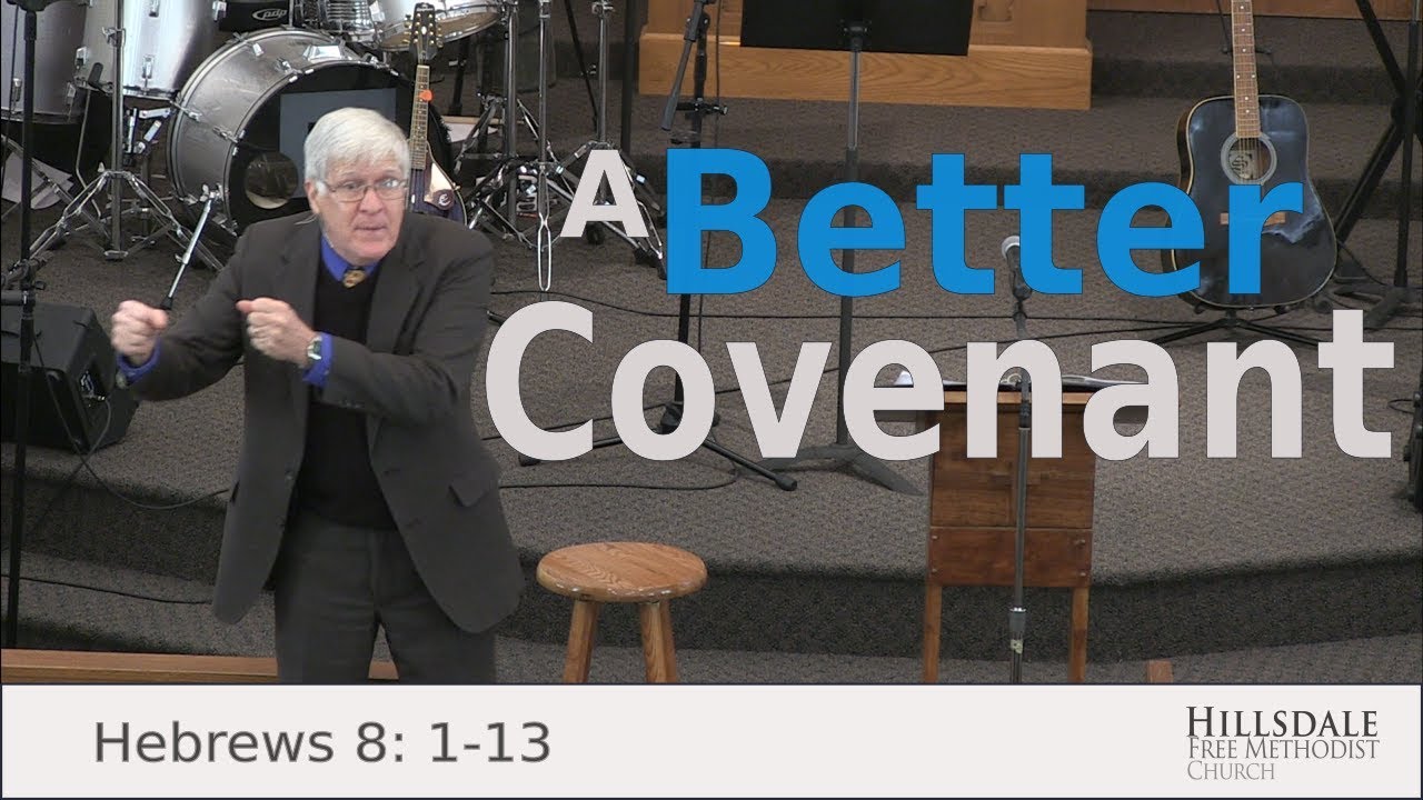 “A Better Covenant” – Hebrews 8:1-13 - YouTube