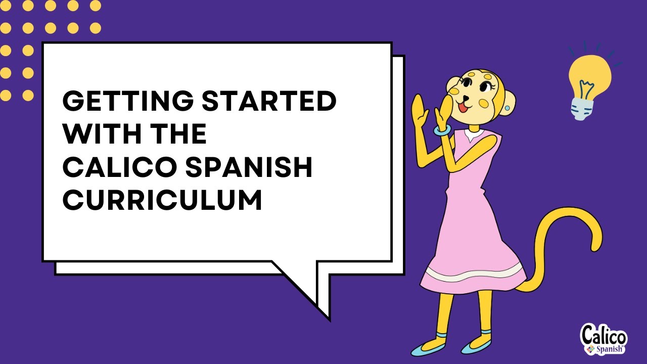 Getting Started with the Calico Spanish Curriculum - YouTube