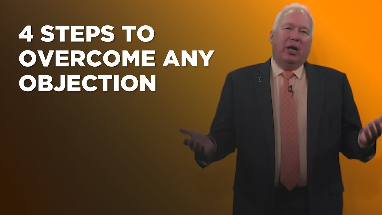 Overcome Any Objection with Four Simple Steps - YouTube