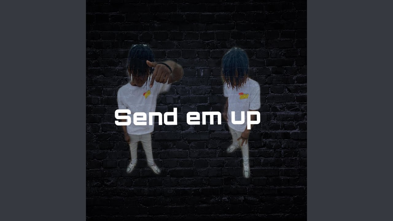 Send Em Up' - YouTube
