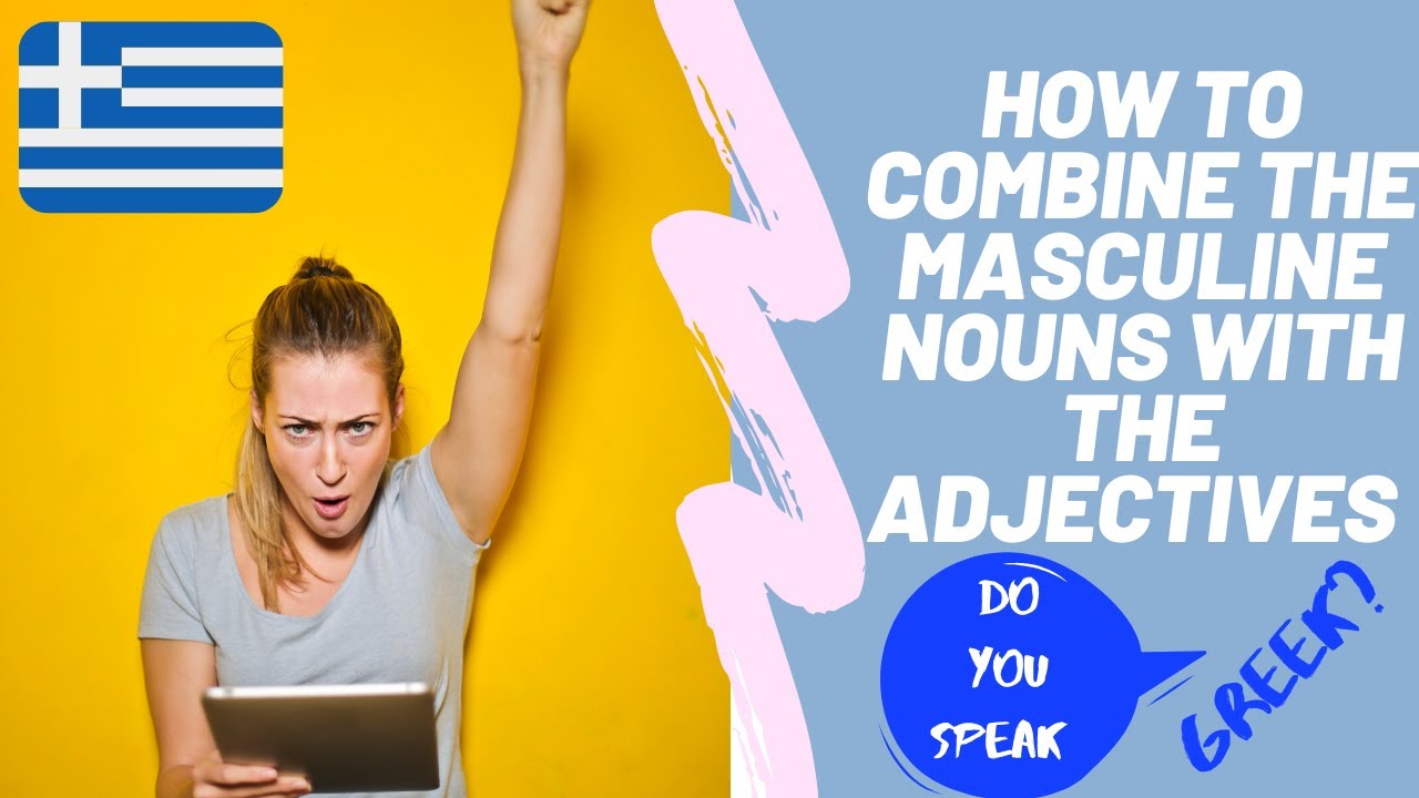 Greek Lessons |How to combine masculine nouns with adjectines in greek ...