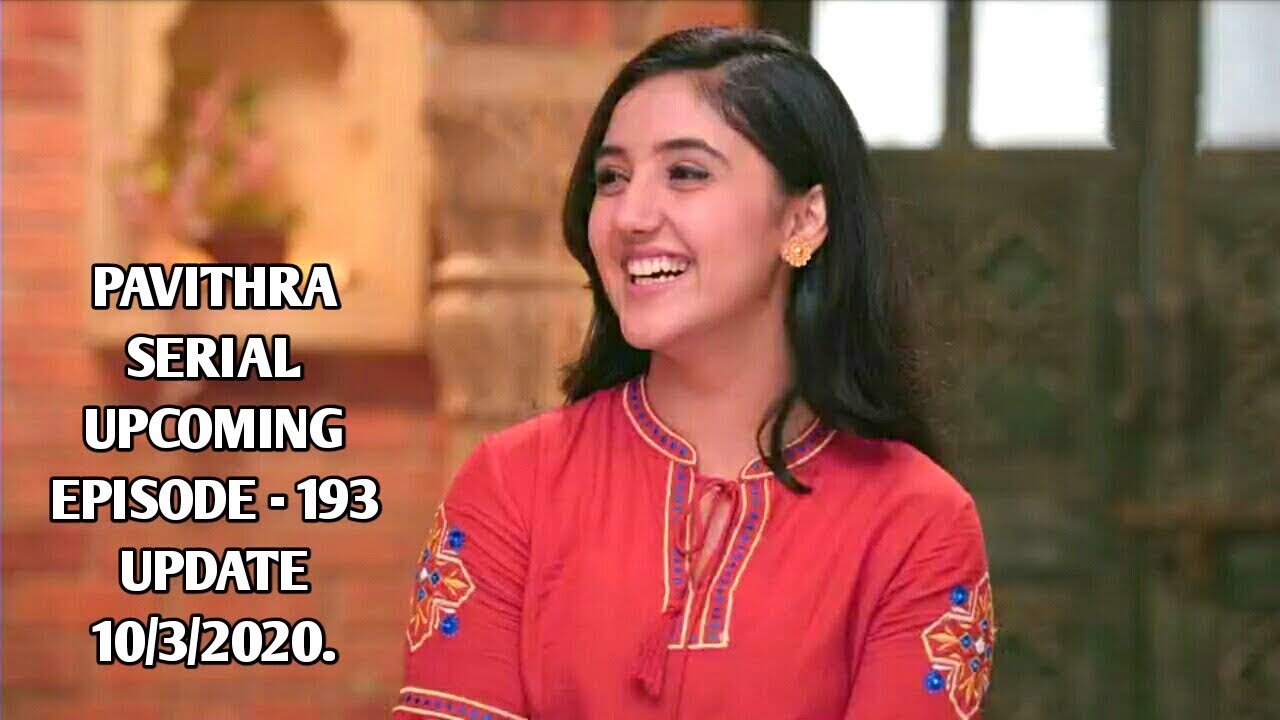 PAVITHRA SERIAL UPCOMING EPISODE - 193 UPDATE 10/3/2020. - YouTube