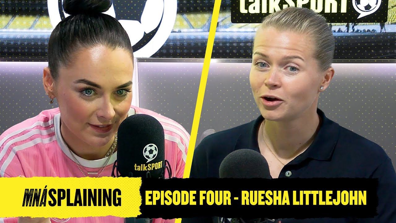 Kayleigh meets Ireland WNT star Ruesha Littlejohn - MNAsplaining Ep 4 ...