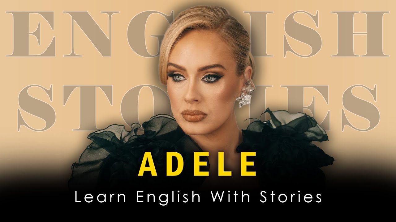 The Story Of ADELE | Learn English With Stories - YouTube