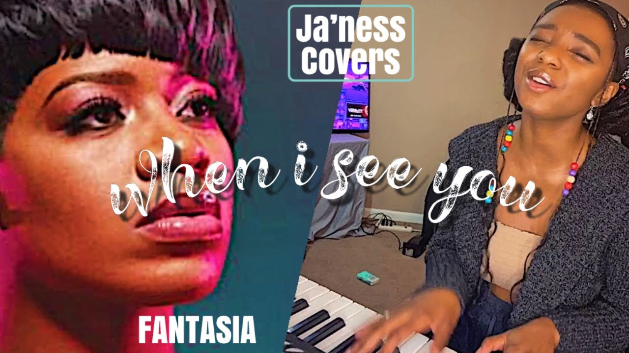Ja'ness - "When I See You" 👀 (Fantasia Cover) - YouTube