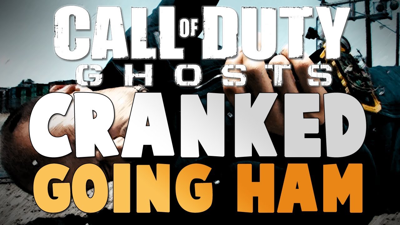 GOING HAM! (Call of Duty Ghosts Cranked Gameplay) - YouTube