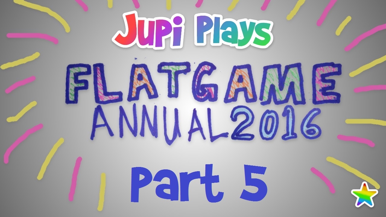 Jupi Plays Indie Games: ALL THE INDIE GAMES [FLATGAME Annual 2016 ...