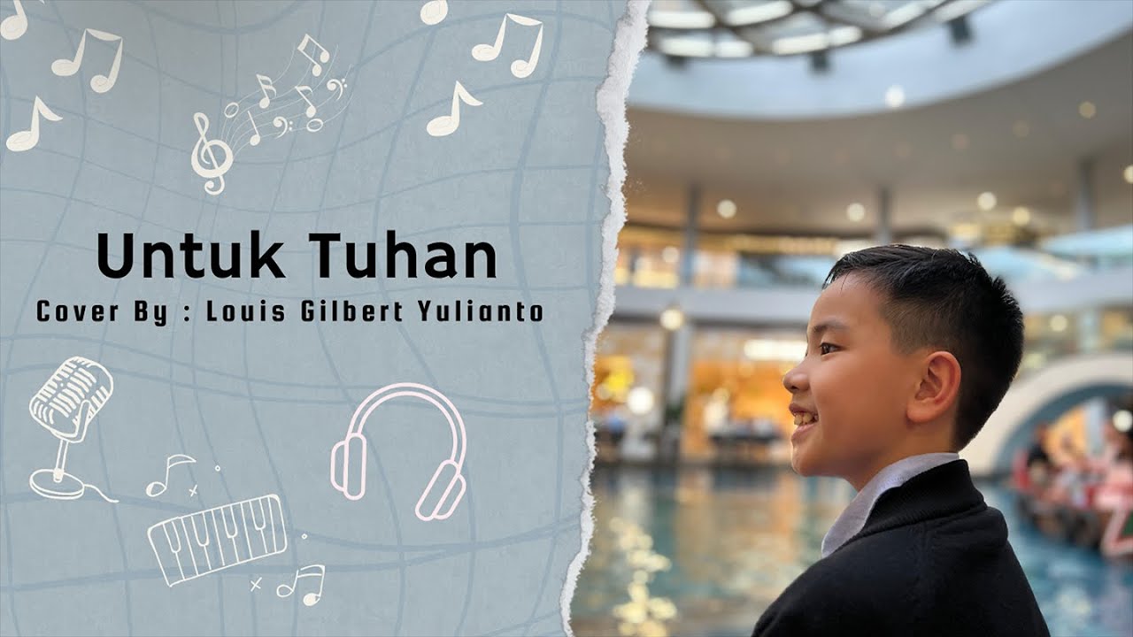 LOUIS GILBERT YULIANTO - UNTUK TUHAN ( OFFICIAL MUSIC VIDEO ) - YouTube
