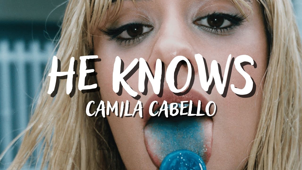 HE KNOWS - CAMILA CABELLO (feat. Lil Nas X) (Lyrics) - YouTube
