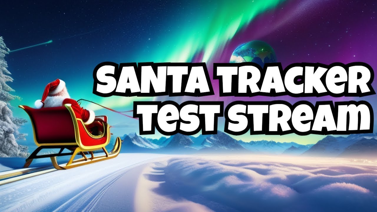 NORAD & Google Santa Tracker Live Stream - 2022 Test Stream #2 - YouTube