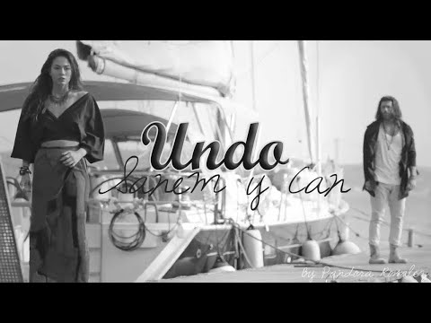 Can ✘ Sanem • Undo