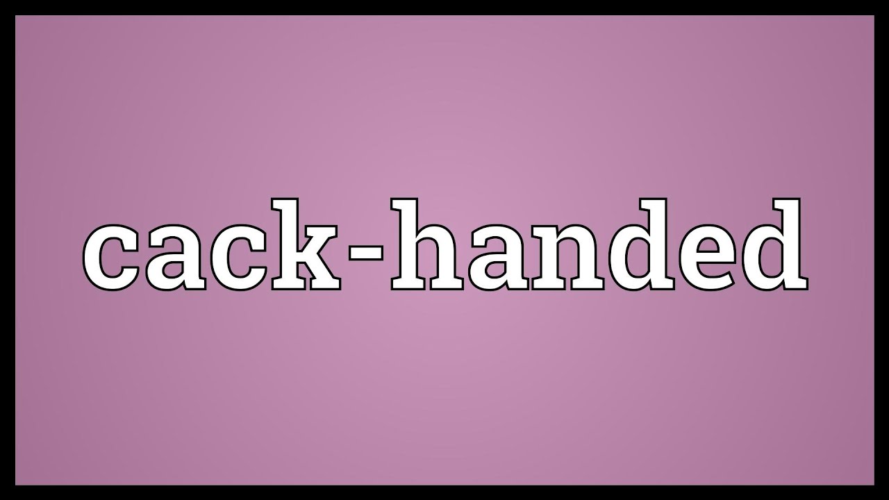 Cack-handed Meaning - YouTube