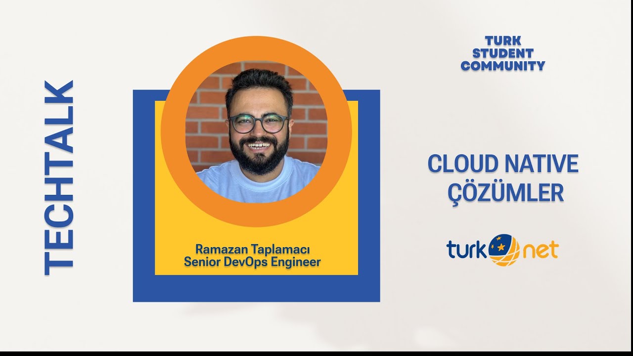TurkStudentCo - Ramazan TAPLAMACI Cloud Native Teknolojileri ve Geleceği TurkNet TechTalk - YouTube