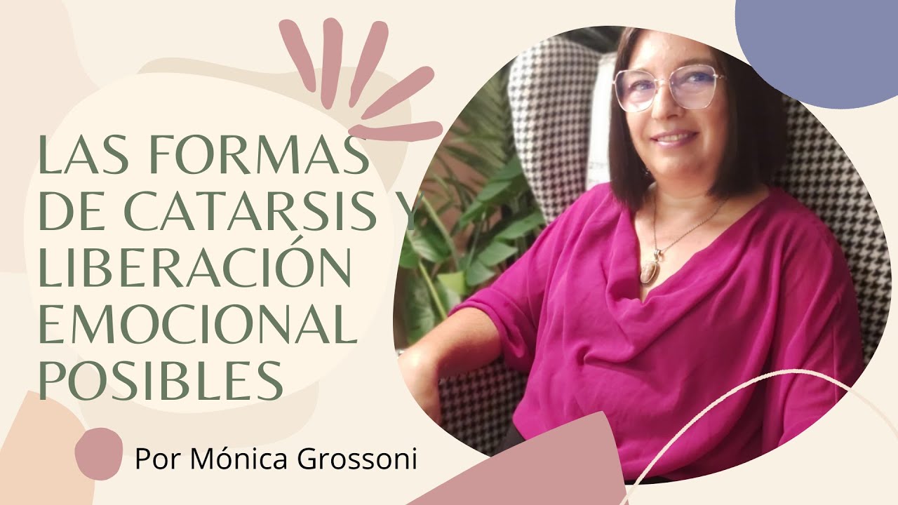Las formas de catarsis o liberación emocional: suelta lo que no ves ...