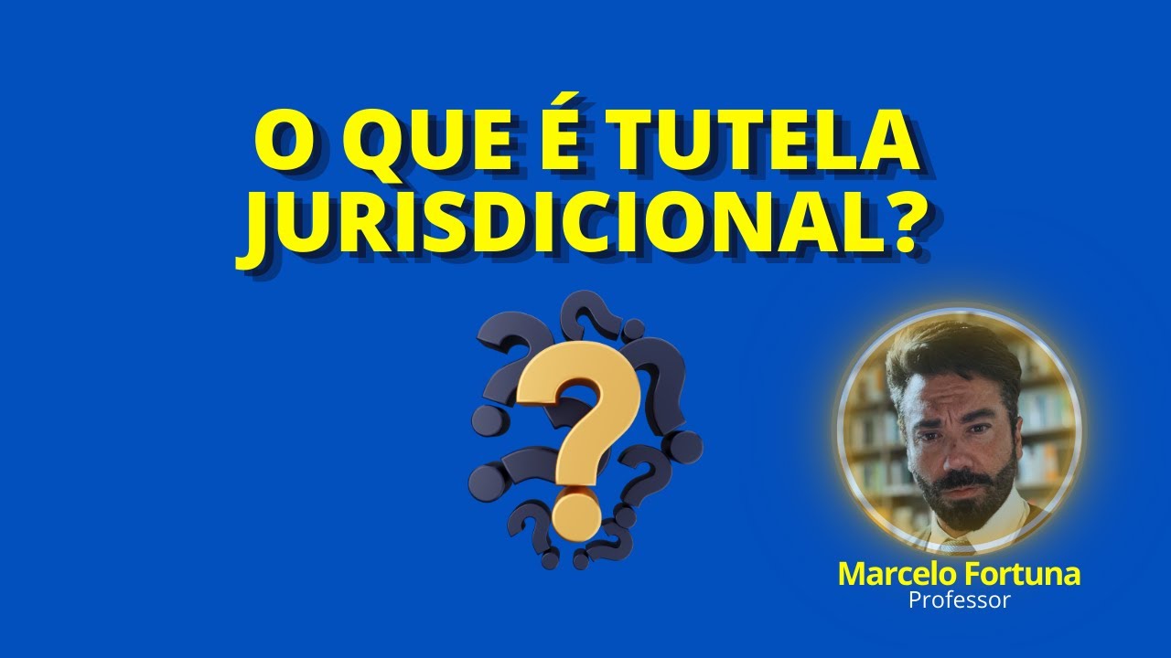 Tutela Jurisdicional, por Marcelo Fortuna. - YouTube