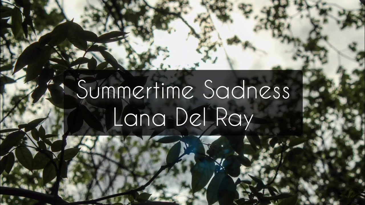Lana Del Rey - Summertime Sadness [Lyric Video] - YouTube