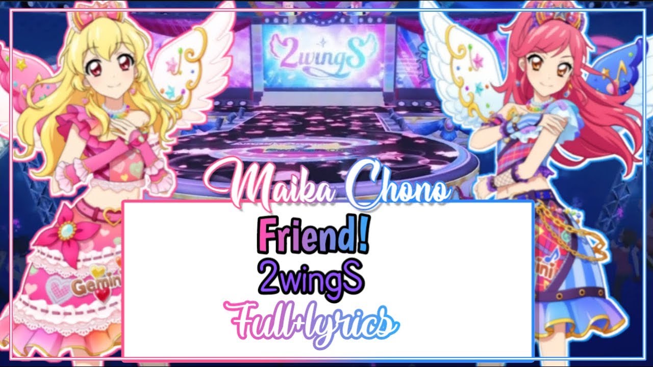 [ROMAJI LYRICS] Aikatsu - Friend -2WingS - YouTube