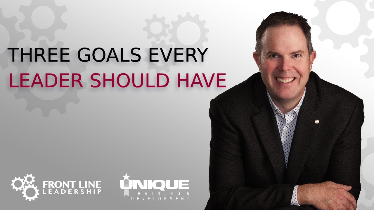 Three Goals Every Leader Should Have - YouTube