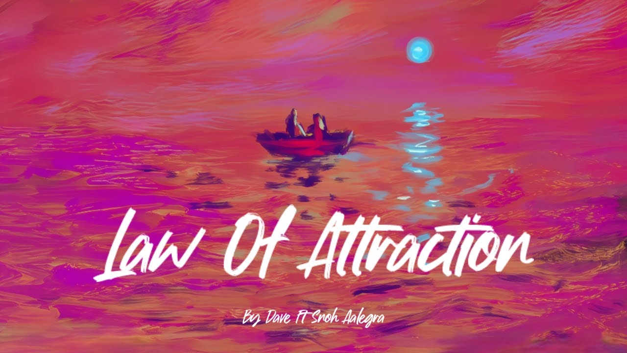 Dave - Law Of Attraction Ft Snoh Aalegra (Lyrics) - YouTube