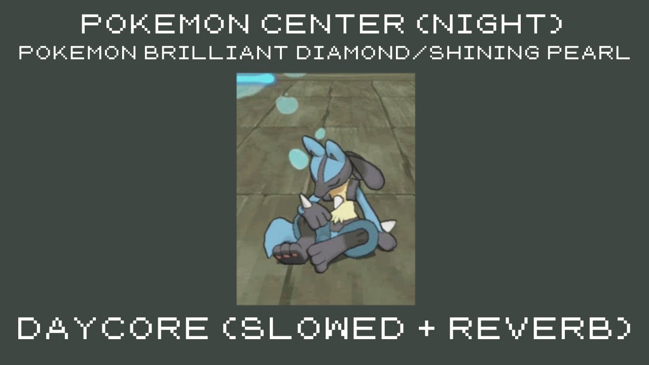pokemon center (night) | daycore (slowed+reverb) | pokemon brilliant ...
