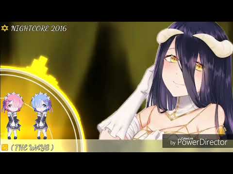 NIGHETCORE - ( the ways)