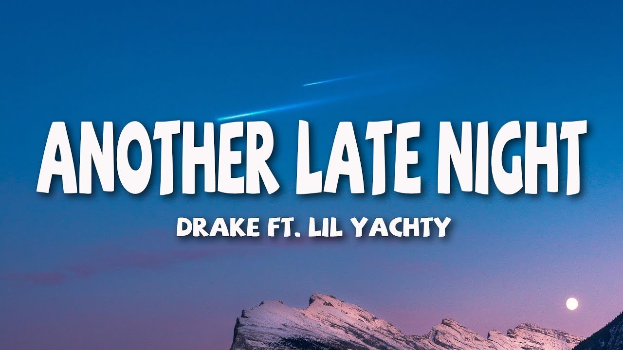 Drake - Another Late Night (Mix Lyrics) ft. Lil Yachty - YouTube